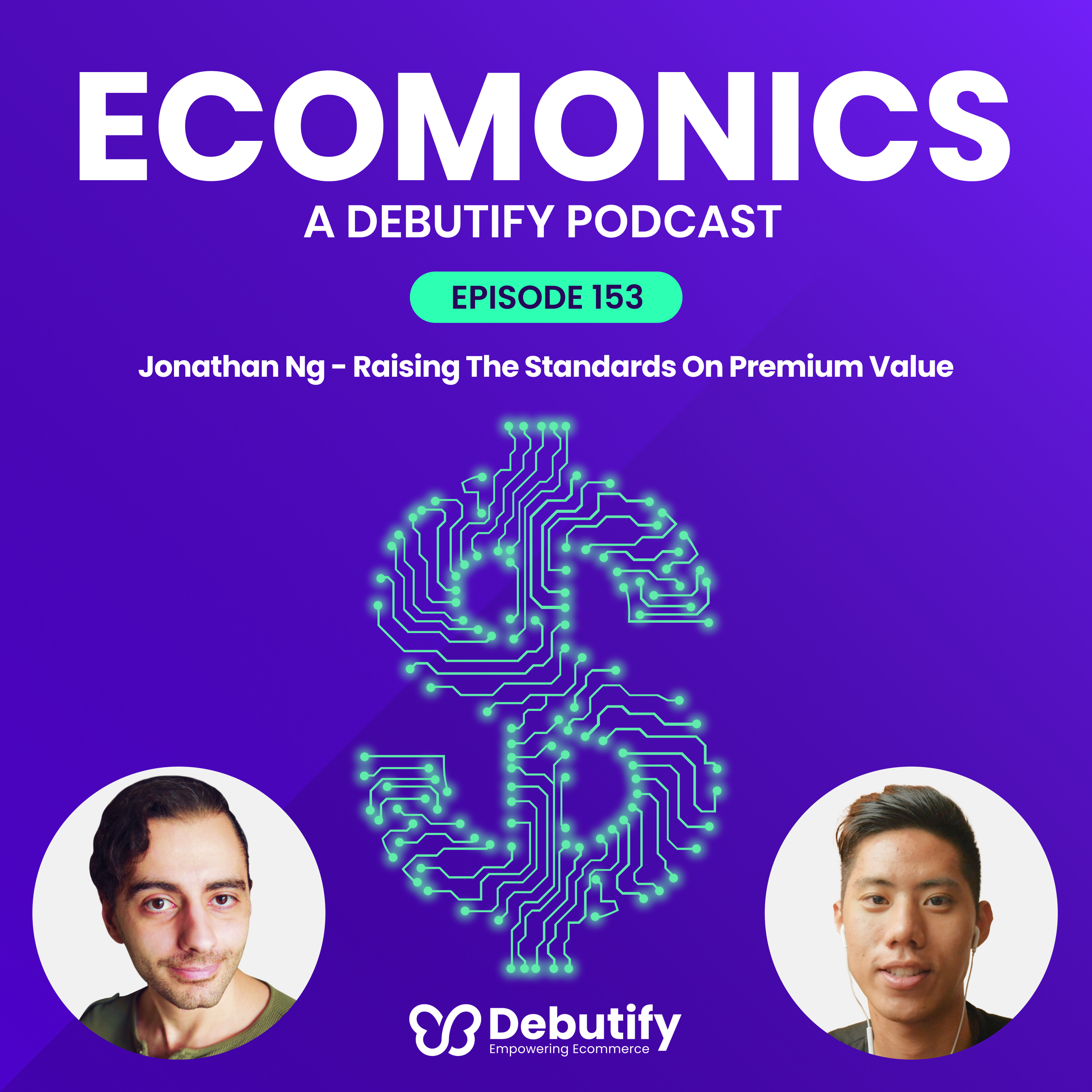 Jonathan Ng On Premium Value | Debutify Podcast